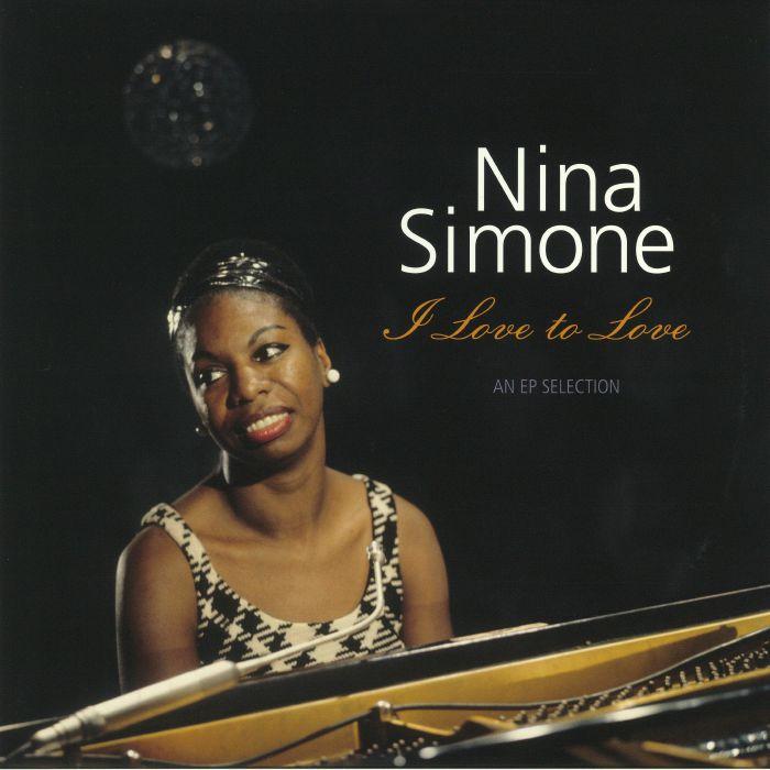 I Love To Love: An Ep Selection - Nina Simone (LP) | Køb vinyl/LP ...