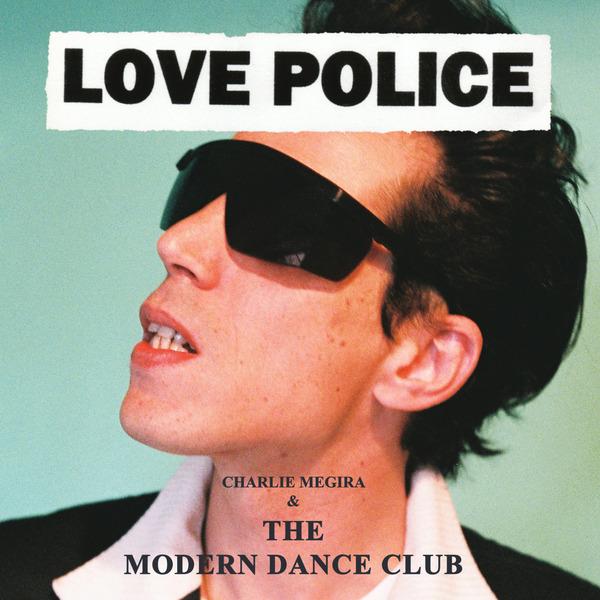 Love Police - Charlie Megira & The Modern Dance Club (2LP) | Köpa vinyl ...