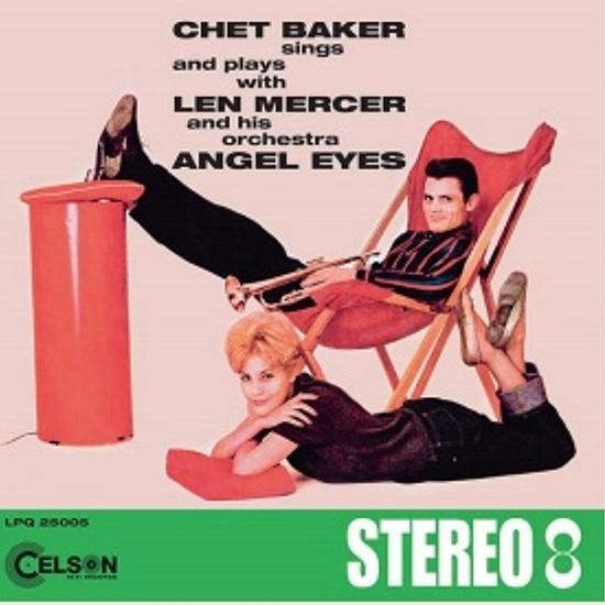 Chet Baker Sings & Plays with Len Mercer and His Orchestra Angel Eyes ...