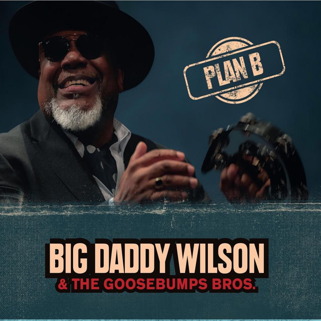 Plan B - Big Daddy Wilson & Goosebumps Bros. (LP) | Köpa vinyl/LP ...