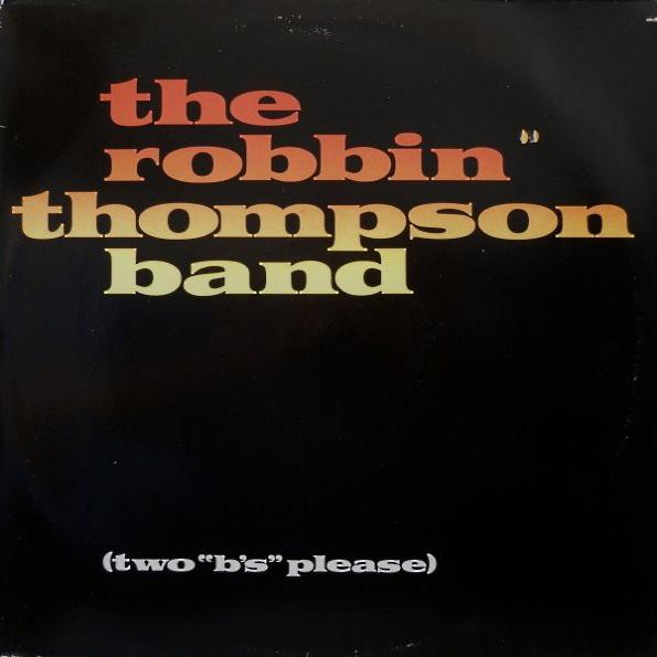 Two "B's" Please - The Robbin Thompson Band (LP) | Köpa vinyl/LP ...