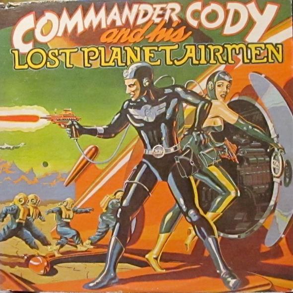 Commander Cody And His Lost Planet Airmen - Commander Cody And His Lost ...