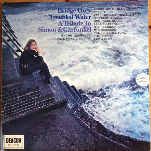 Bridge Over Troubled Water A Tribute To Simon & Garfunkel - Sounds 70 ...