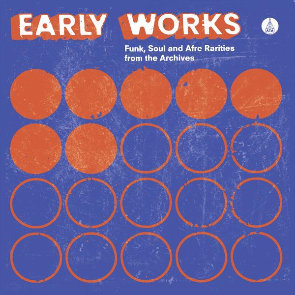 Early Works: Funk, Soul & Afro Rarities from the Archives - Various ...